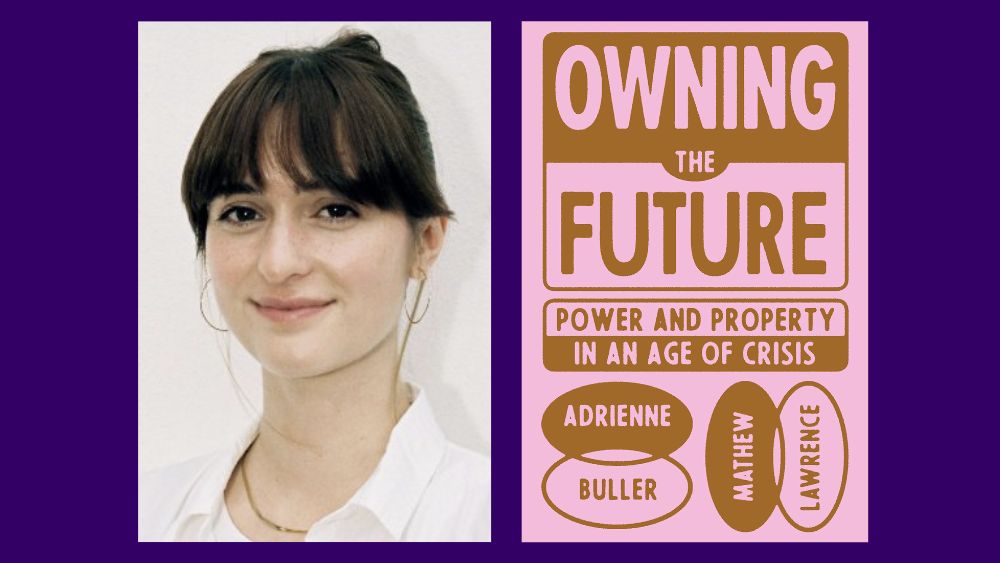 Adrienne Buller: How Can We Own Our Future and Build a Better World?